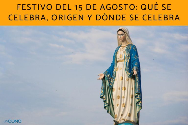 ¿QUÉ SE CELEBRA el 15 de AGOSTO? Descúbrelo AQUÍ